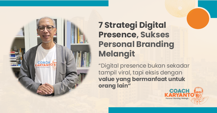 7 Strategi Digital Presence, Sukses Personal Branding Melangit